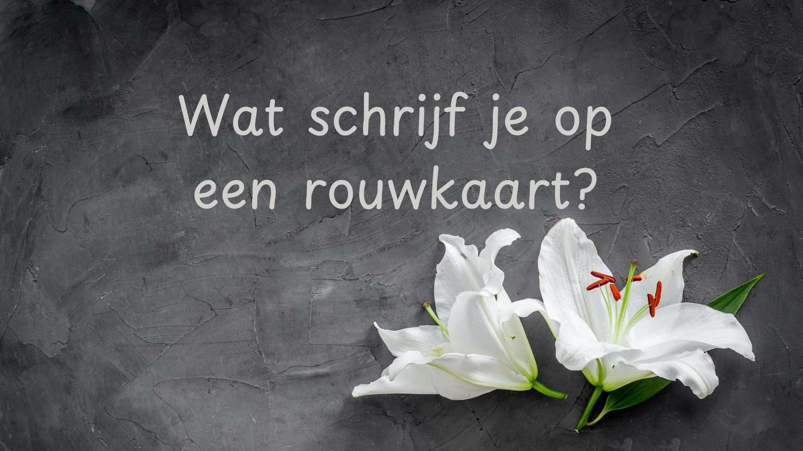 Wat schrijf je op een rouwlint of rouwkaart?